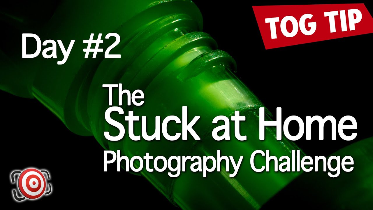 The STUCK at HOME Photography Challenge - Day 2 - Improve your ...