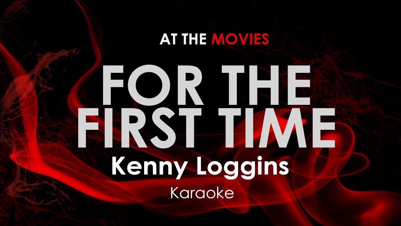 For the first time | Kenny Loggins karaoke - YouTube