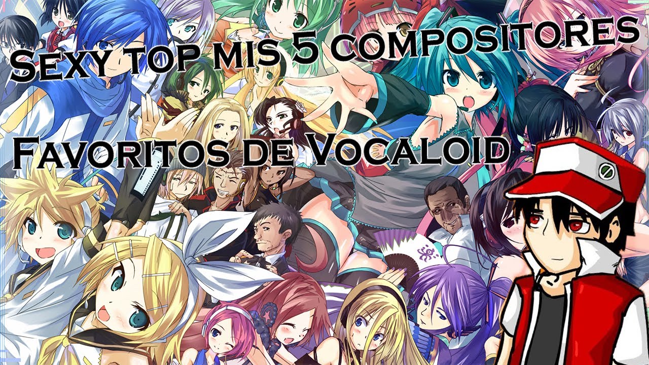 Sexy Top Mis 5 Compositores Favoritos De Vocaloid - YouTube