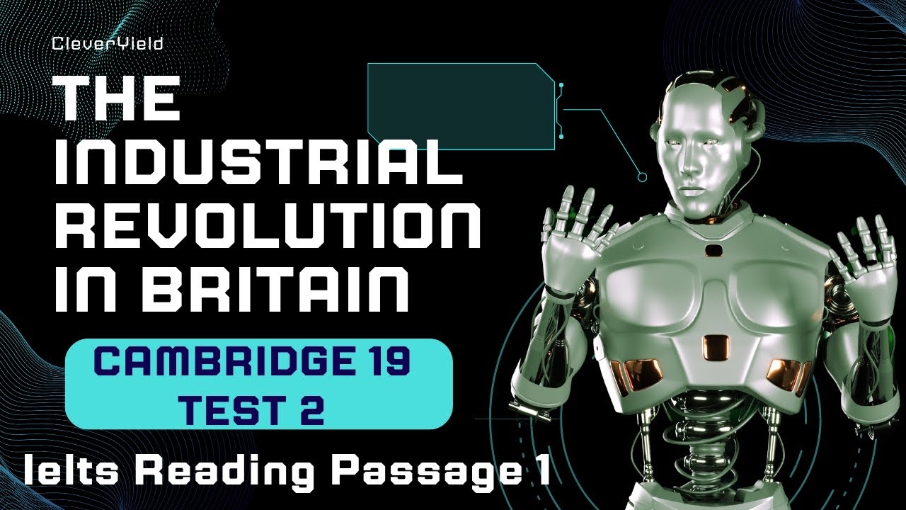 The Industrial Revolution in Britain | Cambridge 19 Test 2 Passage 1 ...