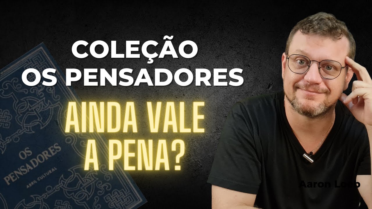 Coleção Os Pensadores: o review completo que você não sabia que ...