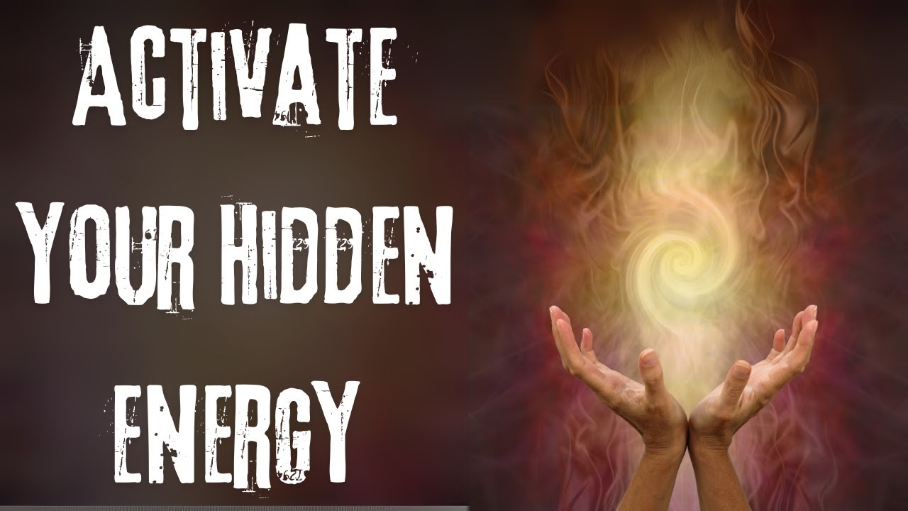 Activate Your Hidden Energy: Discover Your Limitless Potential - YouTube