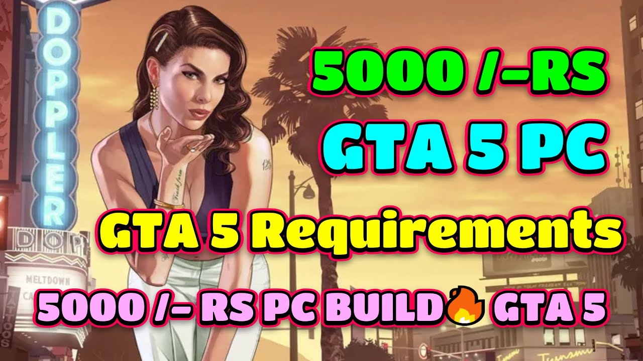 5000 /- RS PC BUILD🔥 GTA 5 PC BUILD 2024 | BEST PC BUILD UNDER 5000🔥 ...
