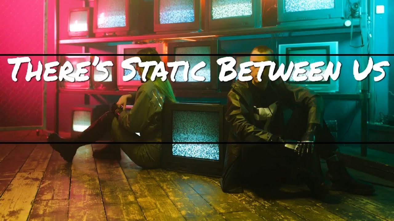 There’s Static Between Us ( Music Lyrics Video ) - YouTube
