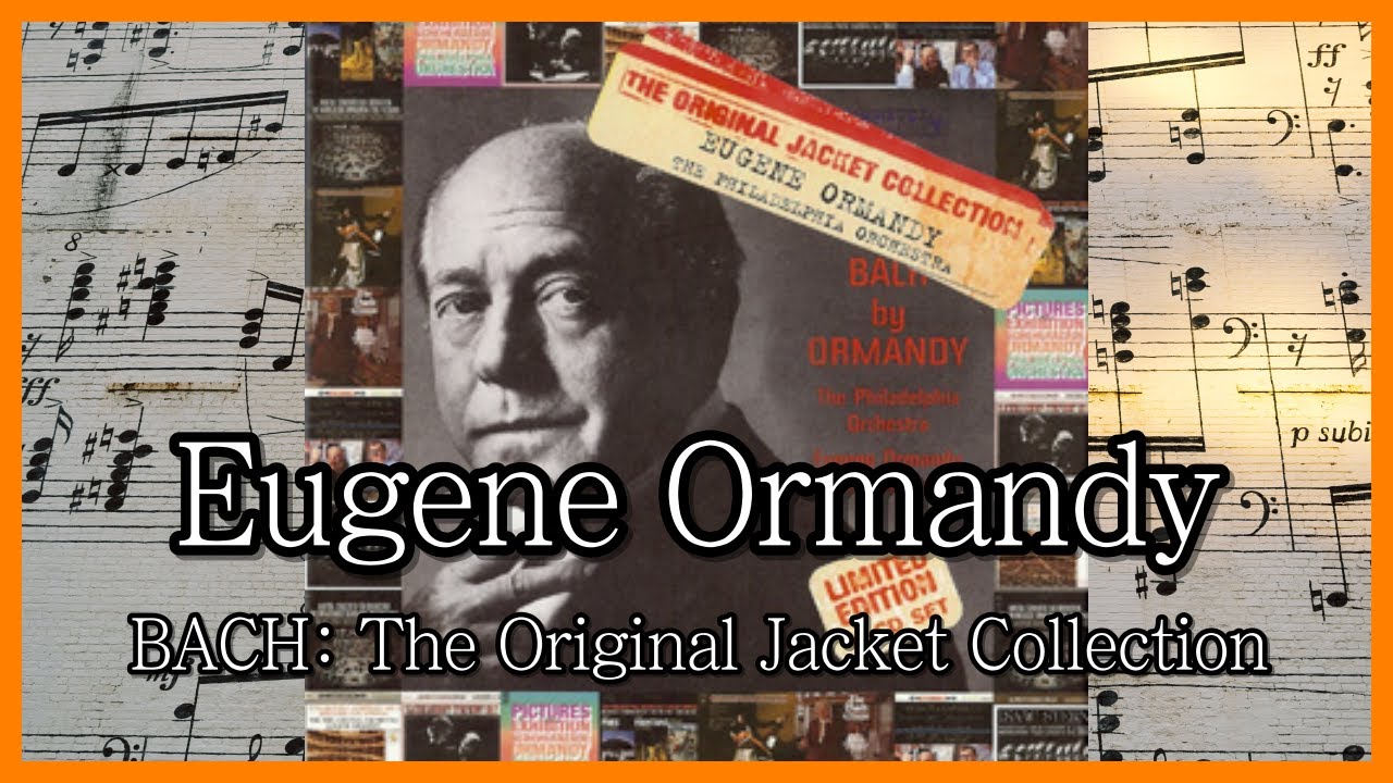 Eugene Ormandy - BACH: The Original Jacket Collection - YouTube