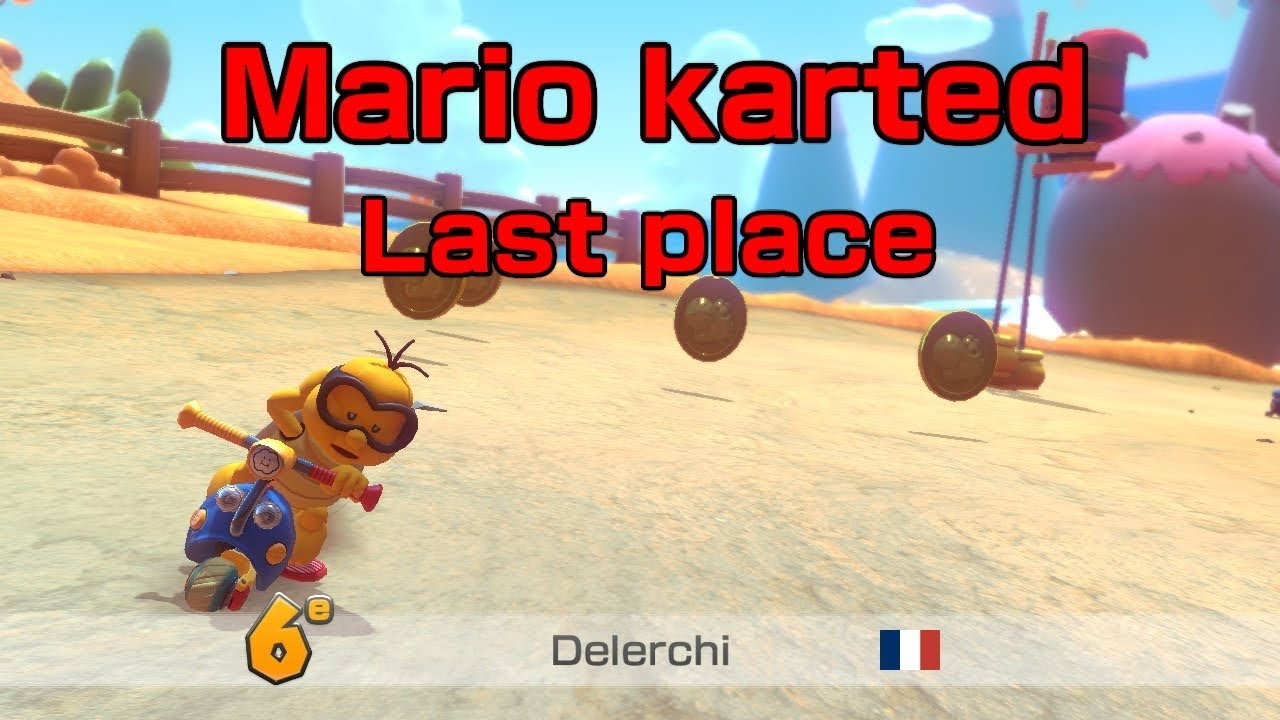 Mario kart 8 Deluxe Mario karted épisode last place - YouTube