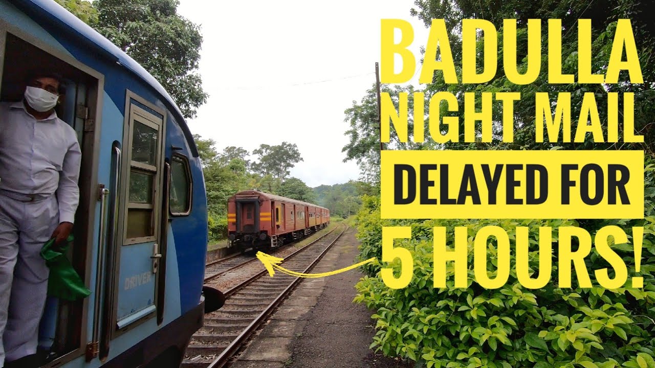Today's Badulla Night Mail Train Down Delayed for 5 Hours! - YouTube