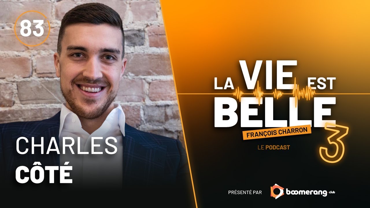 83e épisode du balado La vie est belle avec Charles Côté (Drôlement ...