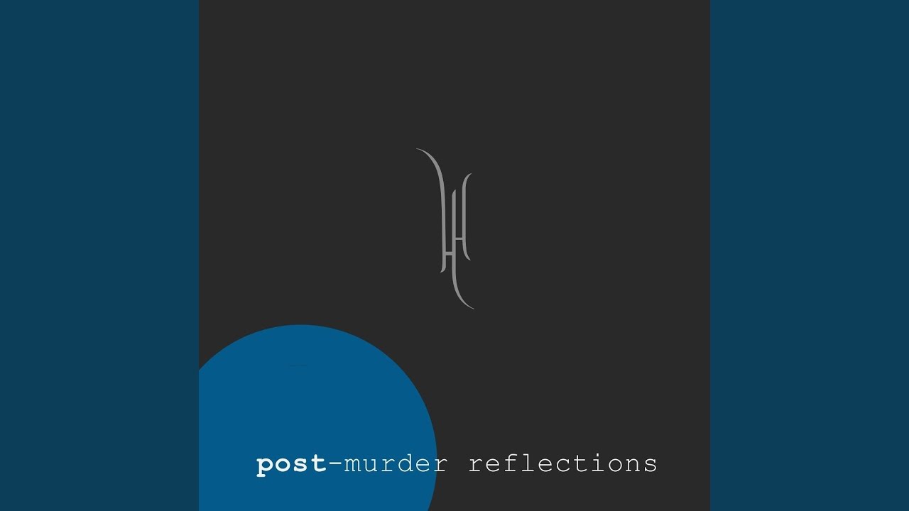 Post-Murder Reflections - YouTube