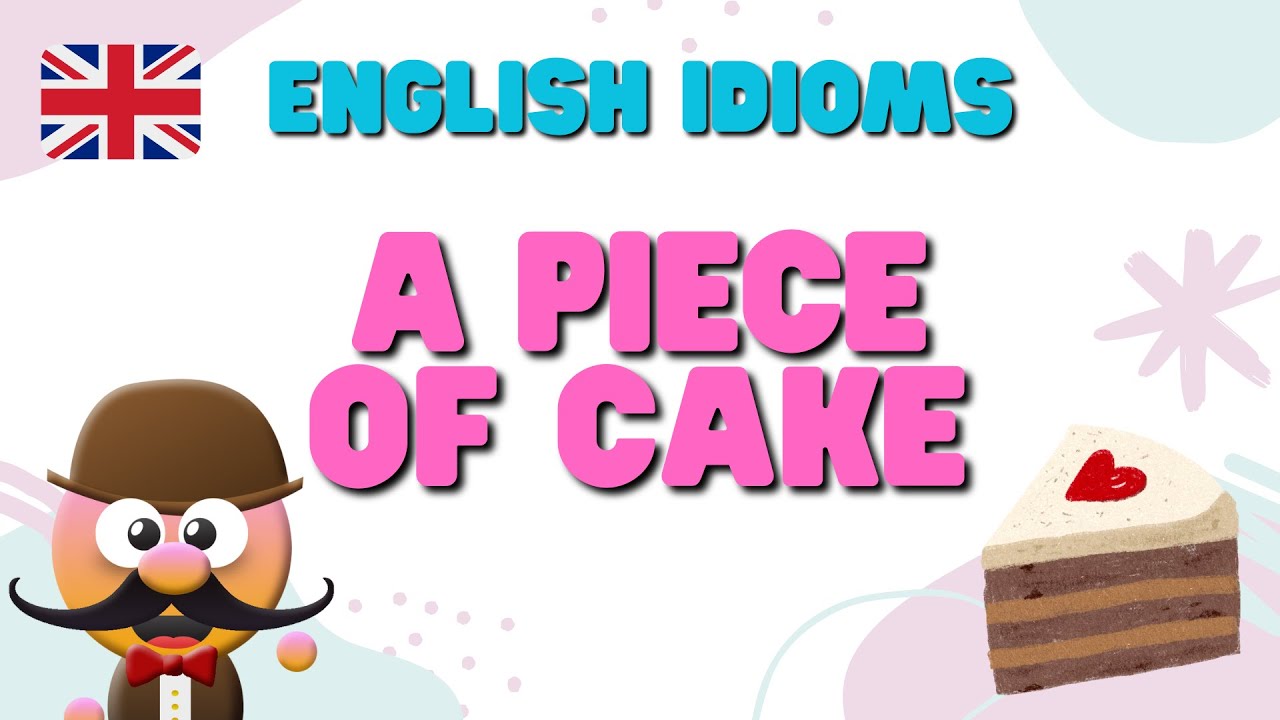 ENGLISH IDIOMS. 🍰A PIECE OF CAKE 🍰 - INGLÉS PARA NIÑOS CON MR.PEA ...