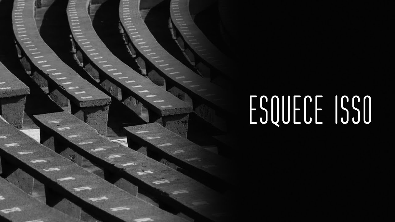 Esquece isso - YouTube