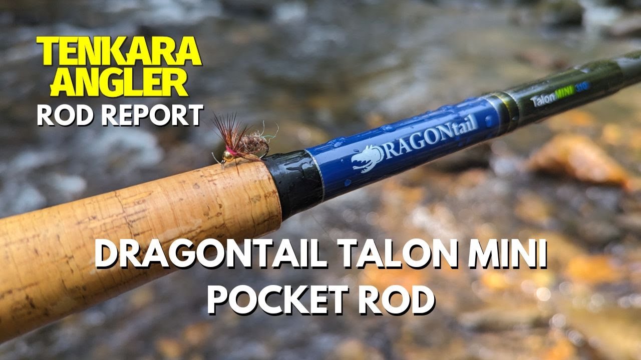 DRAGONtail Tenkara Talon MINI 310 Pocket Rod Report & Review - YouTube