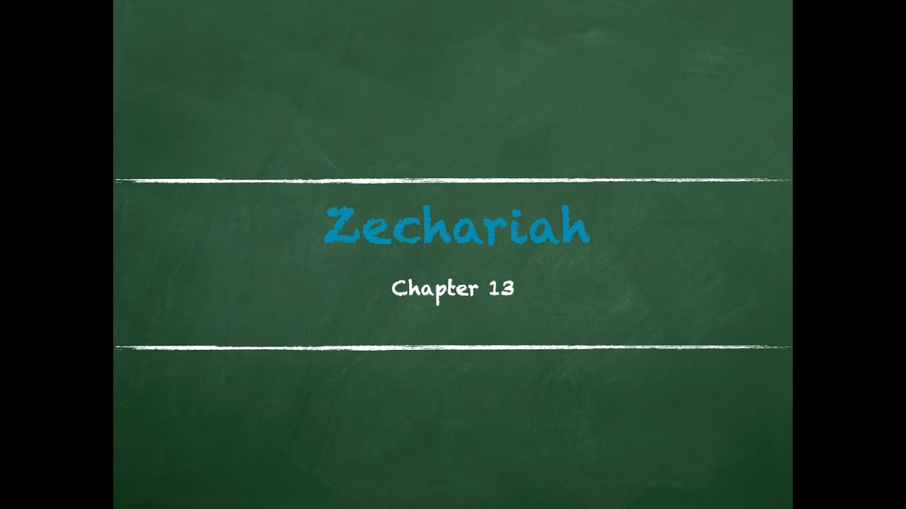 Zechariah Chapter 13 - YouTube