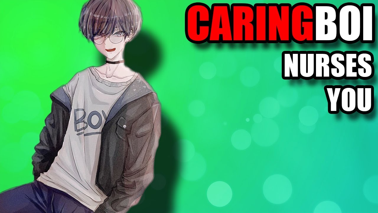 Caring Boyfriend Nurses You - Anime Boy ASMR Roleplay - YouTube