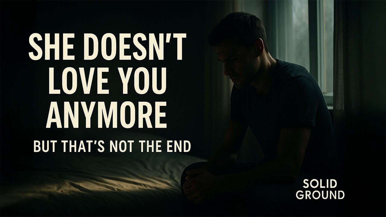 She Doesn’t Love You Anymore — But That’s Not the End - YouTube