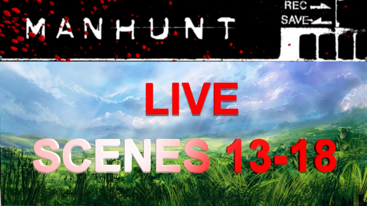 Manhunt PS4 Walkthrough Scenes 13-18 Live - YouTube