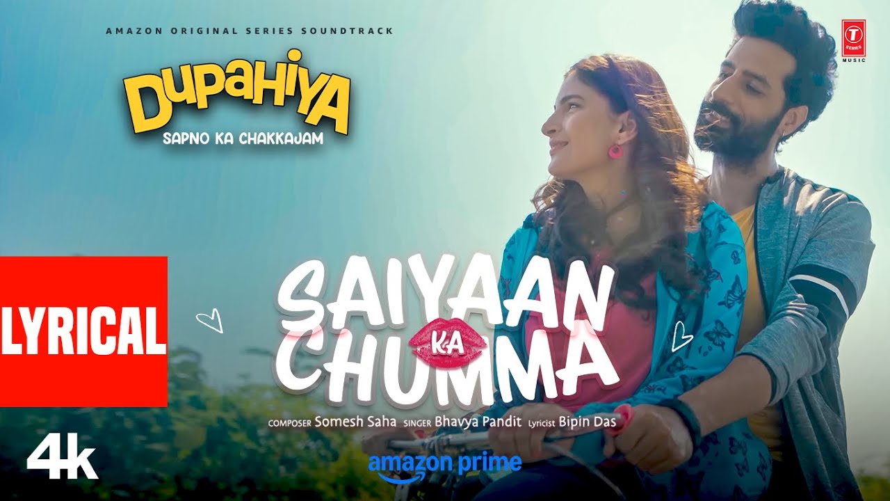 Dupahiya: Saiyaan Ka Chumma (Lyrics) | Bhuvan Arora, Shivani ...