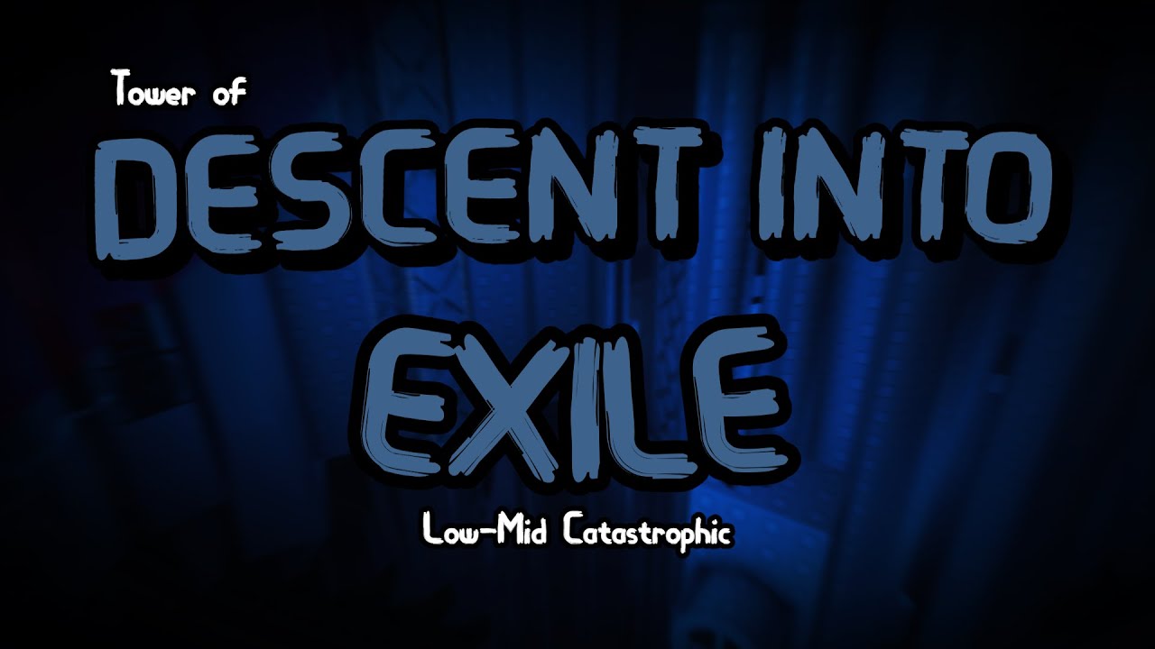 [CATASTROPHIC] Tower of Descent Into Exile beaten Fully Legit. || Jtoh ...