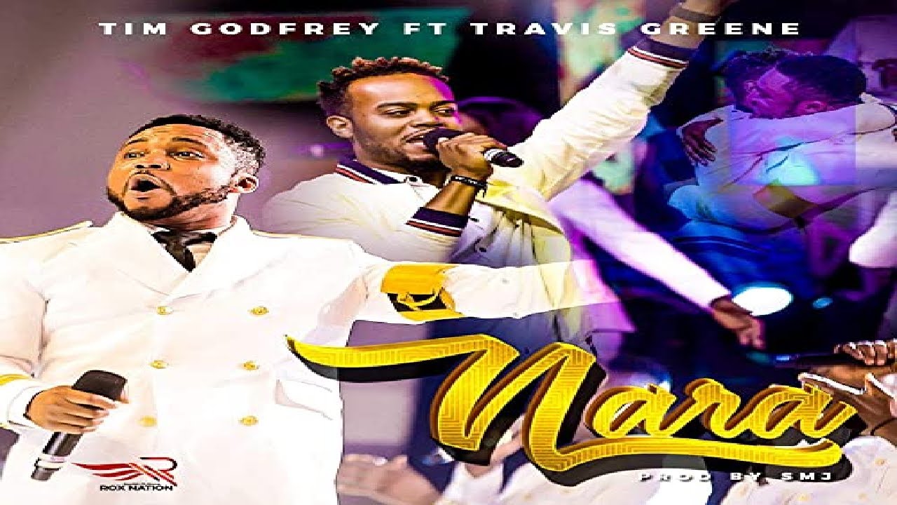 Tim Godfrey ft Travis Greene - Nara - YouTube