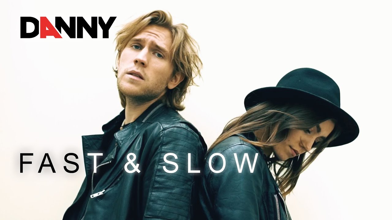 DANNY - Fast & Slow (Official Video) - YouTube