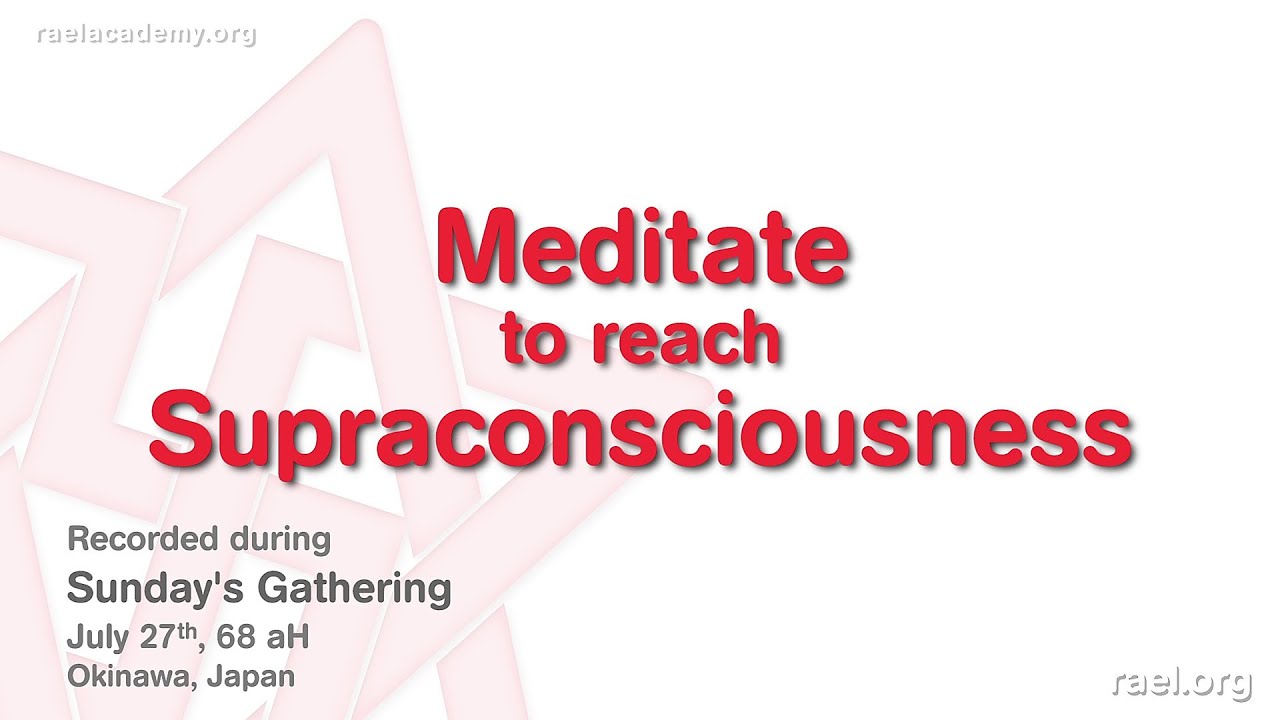 Maitreya Rael: Meditate to reach Supraconsciousness (68-07-27) - YouTube