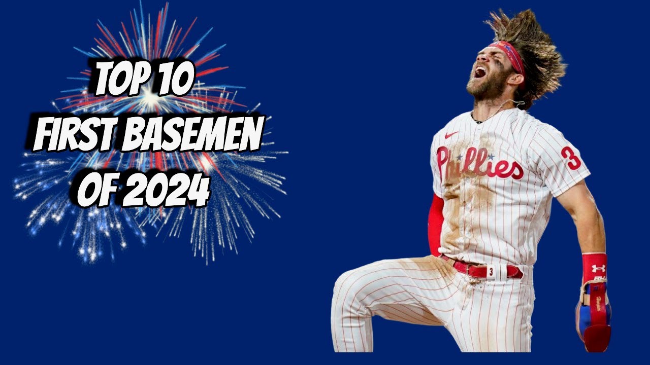 TOP 10 FIRST BASEMAN OF 2024 - YouTube