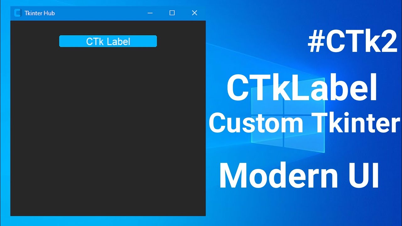 Custom Tkinter Label Widget Tutorial Custom Tkinter Tutorials Modern Tkinter Youtube