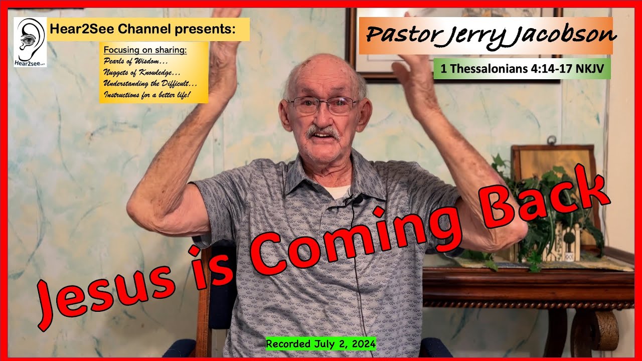 Jesus is Coming Back - Pastor Jerry Jacobson explains 2 Thessalonians 4 ...