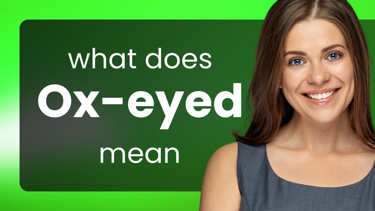 Ox-eyed • what is OX-EYED meaning - YouTube