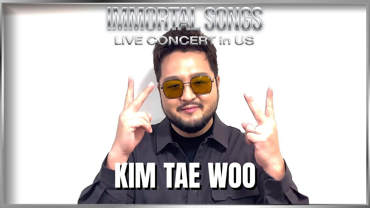 🎙️KBS Immortal Songs : LIVE CONCERT in US🎙️proudly presents ⭐️KIMTAEWOO ...
