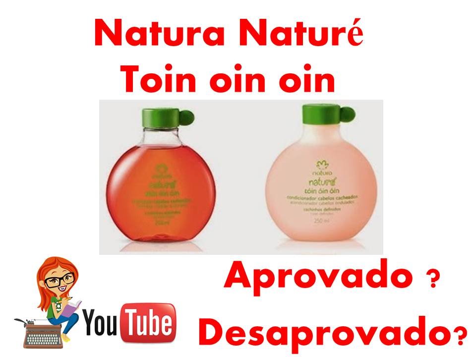 Natura Naturé toin oin oin / Resenha / Aprovado ou reprovado? - YouTube