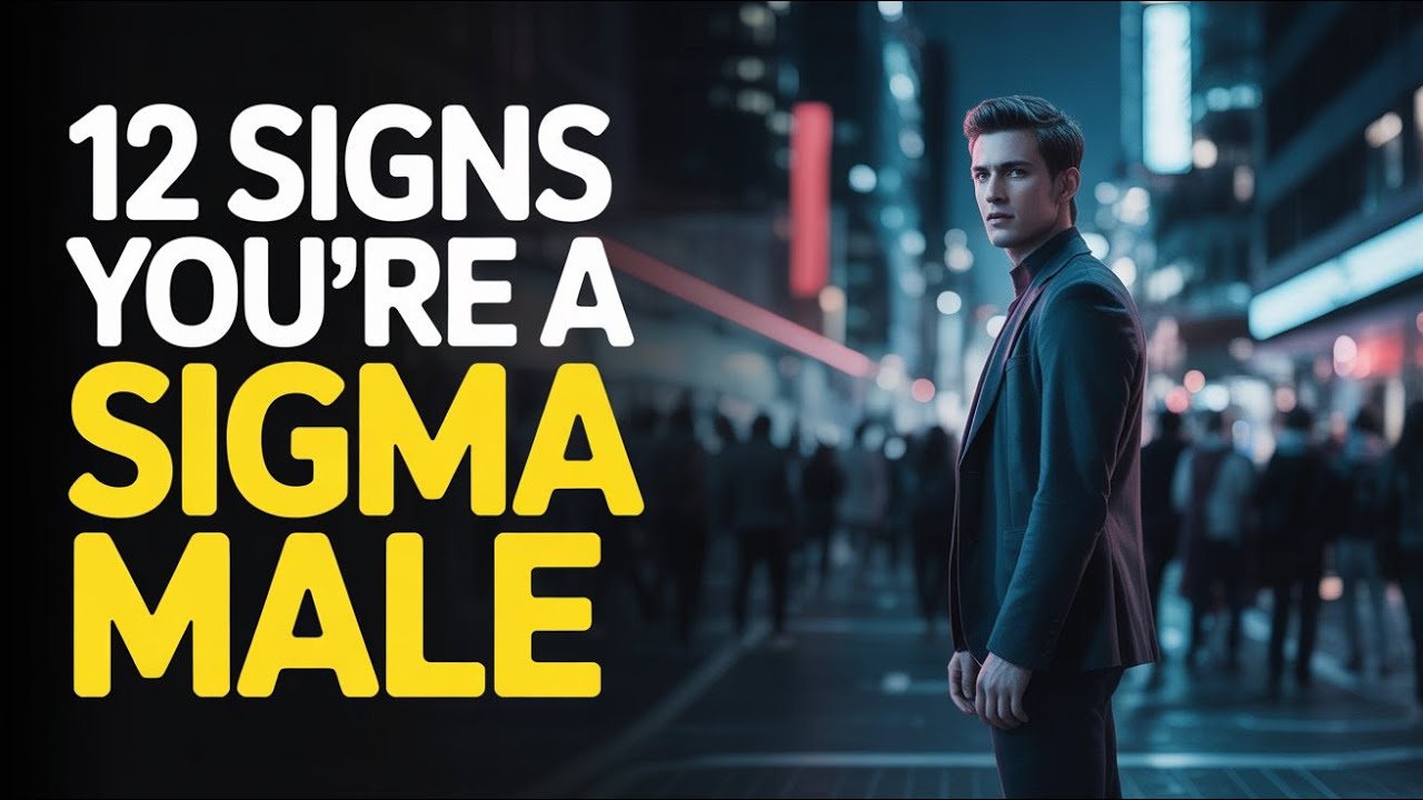 12 Signs You’re a Sigma Male (And Don’t Even Know It Yet) - YouTube