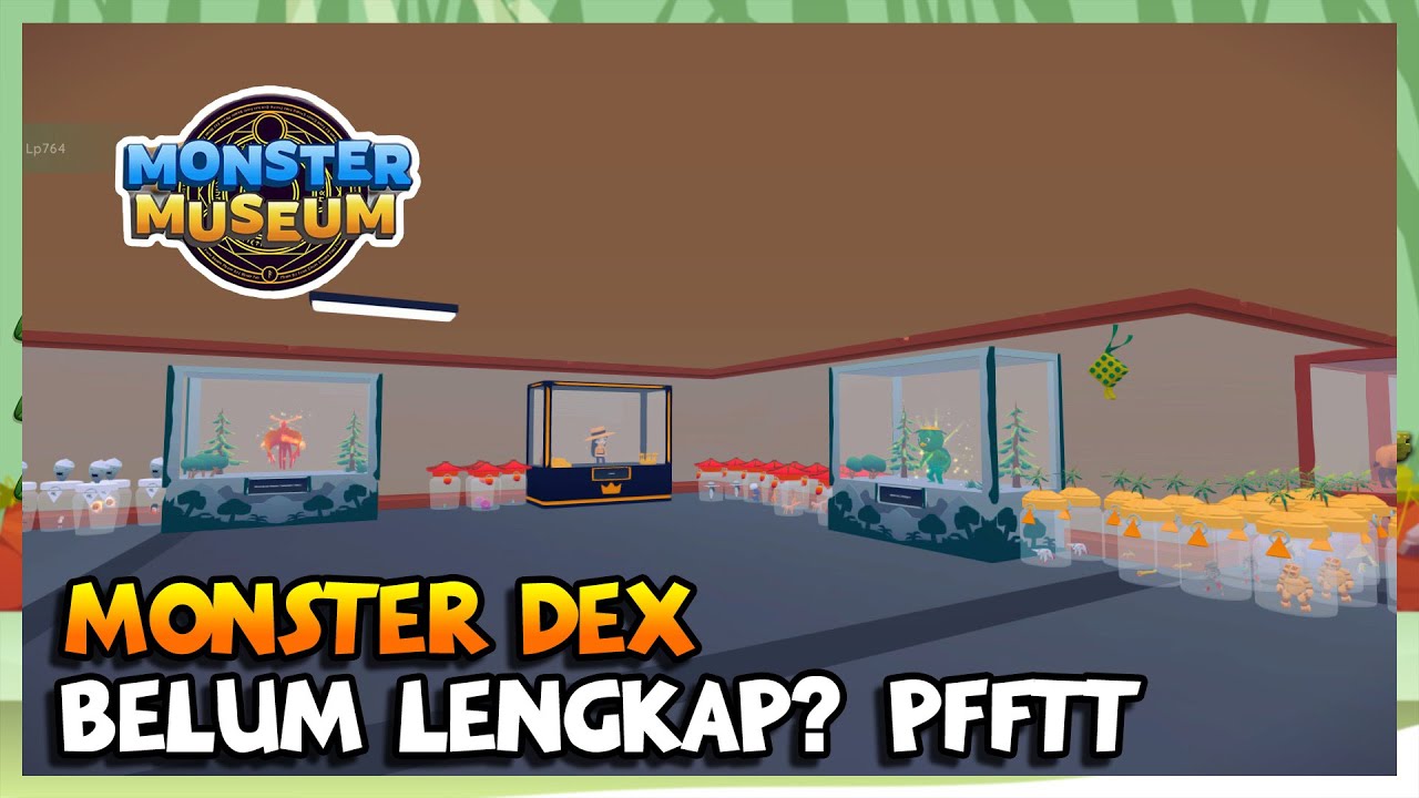 HARI GINI MONSTER DEX BELUM LENGKAP?? - MONSTER MUSEUM @AndyLukito ...