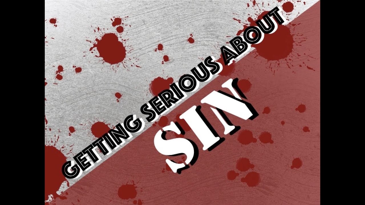 Getting Serious About Sin - YouTube
