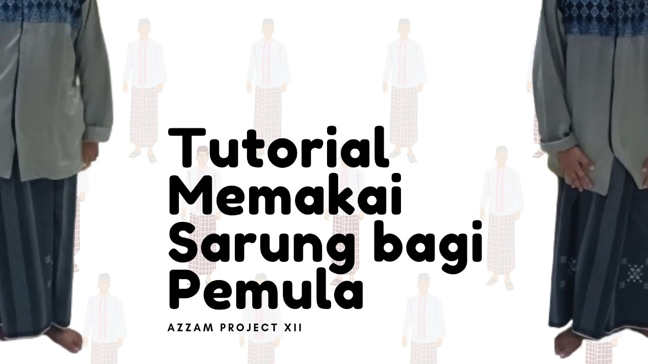 Tutorial Memakai Sarung bagi Pemula - YouTube