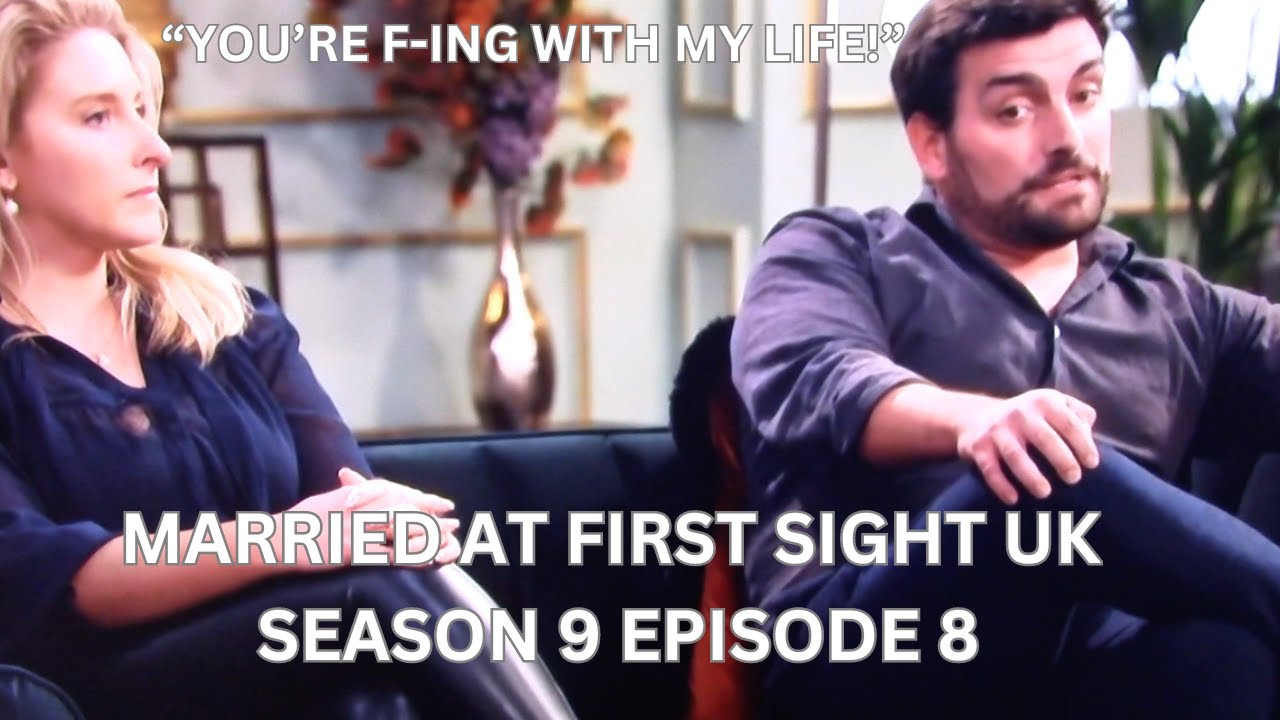 MARRIED AT FIRST SIGHT UK Season 9 Episode 8 | CASPER FALLS APART ...