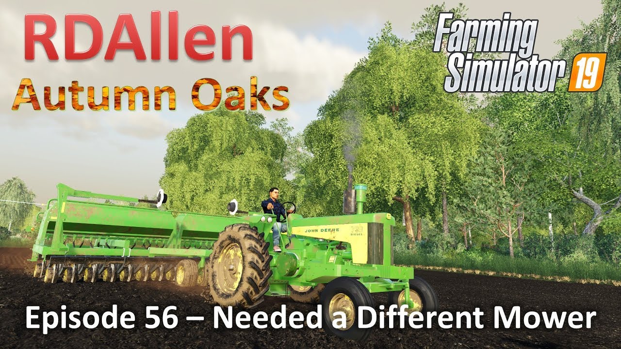 Needed a Different Mower | E56 Autumn Oaks | Farming Simulator 19 - YouTube