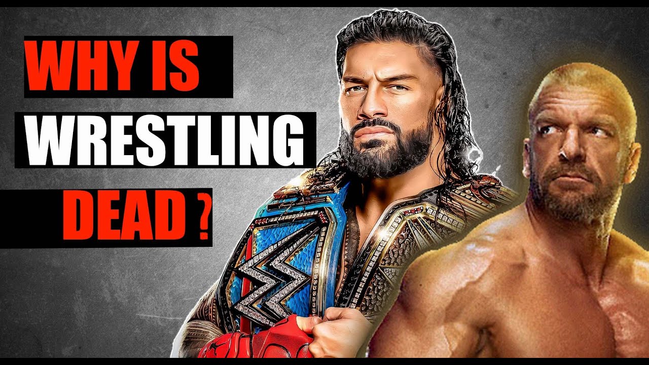 WHY WWE is DEAD ! & Wrestling is Dying - YouTube