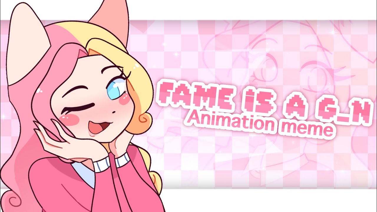 FAME IS A G_N - ANIMATION MEME - YouTube