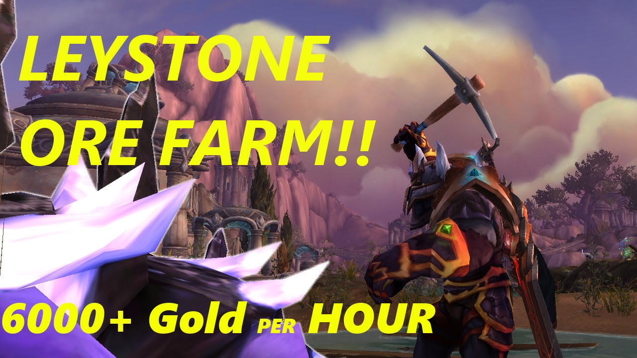 WoW LEGION - LEYSTONE ORE FARM - 6k GOLD/HOUR - YouTube