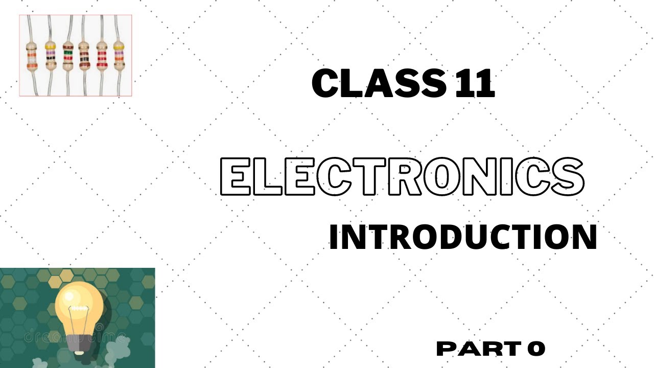 class 11 electronics part 0 - YouTube