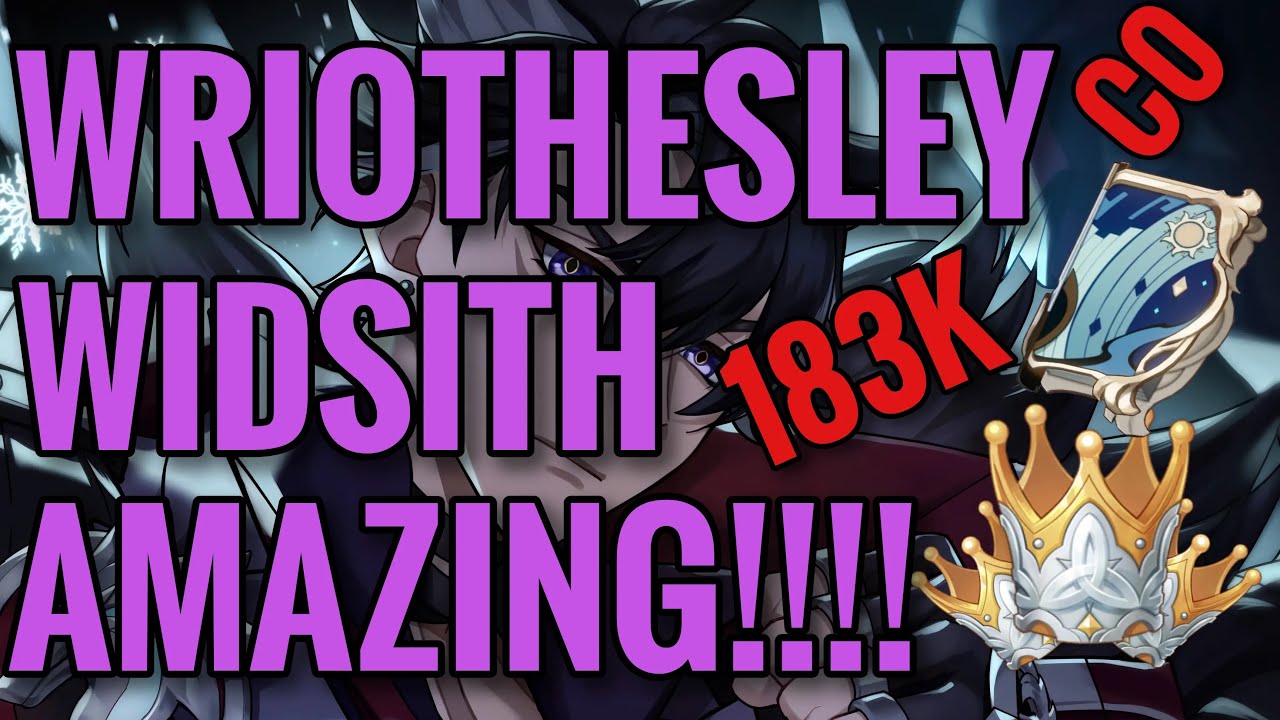 Wriothesley IS THE WIDSITH THE BEST AT C0?!? - YouTube