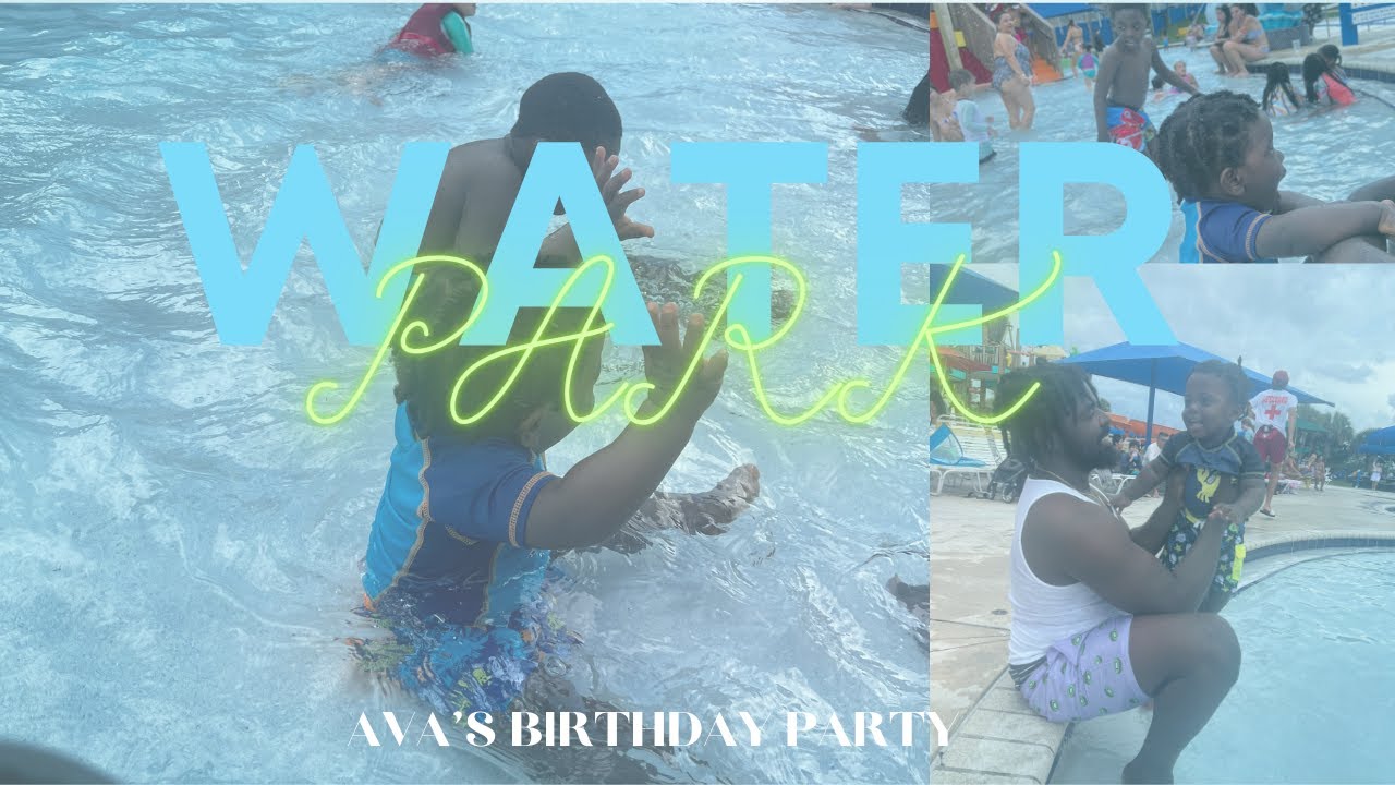 VLOG+AVA'S BIRTHDAY PARTY+WATERPARK - YouTube