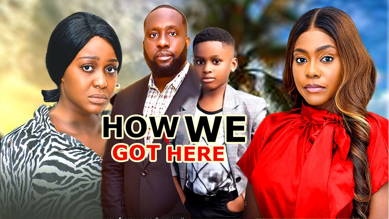 HOW WE GOT HERE (FULL)UCHE MONTANA, RAY EMODI, EGO NWOSU, KING DAVID ...