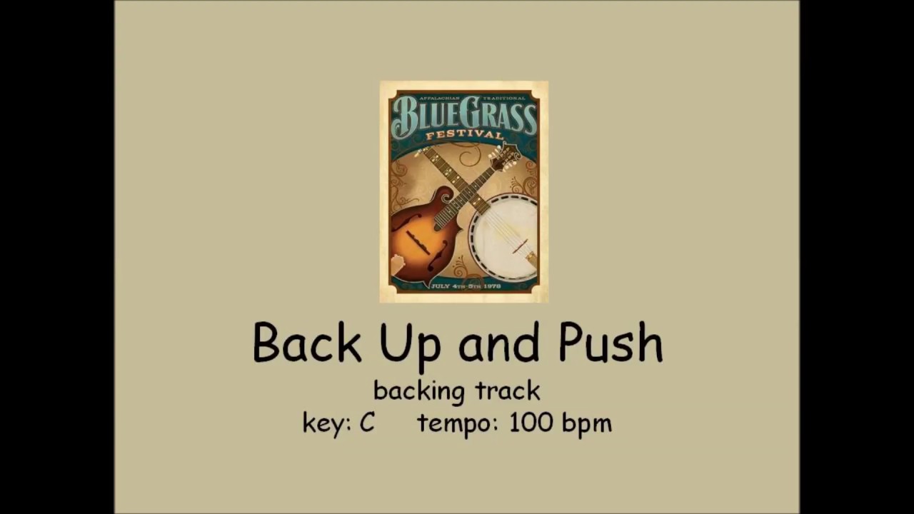 Back Up And Push EXTENDED bluegrass backing track - YouTube