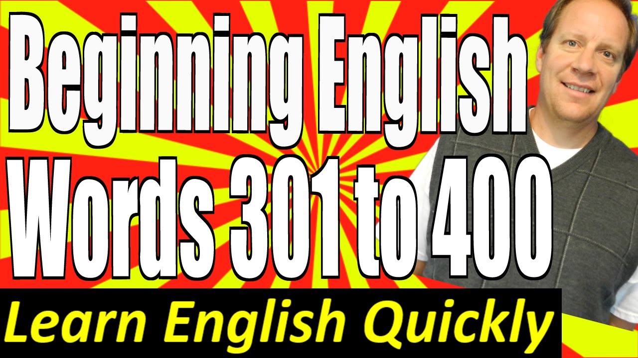 Basic English Speaking 4: Words 301 to 400 for Beginning English ...