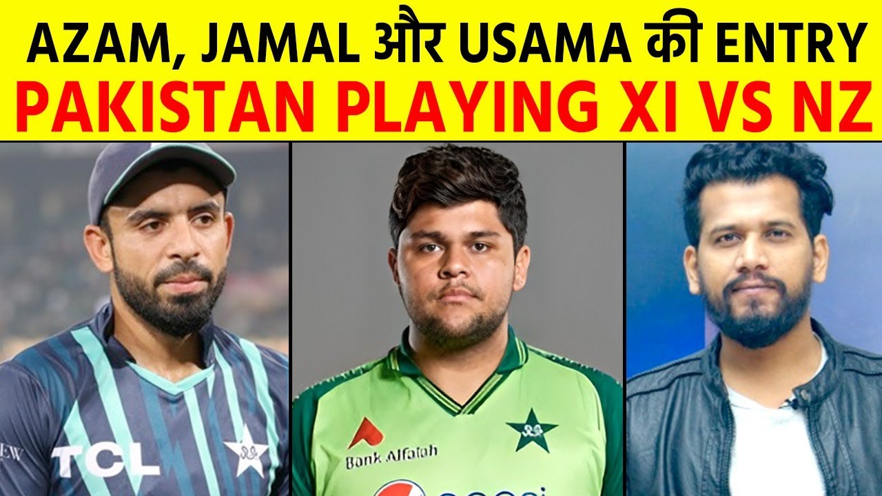 Pakistan XI vs NZ : Saim, Azam, Jamal and Usama In, Babar at 3 | Pak vs ...