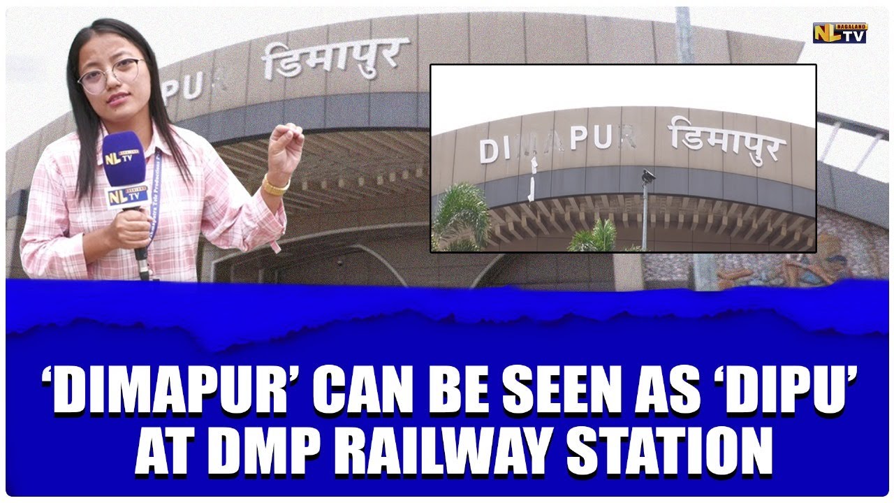 ‘DIMAPUR’ CAN BE SEEN AS ‘DIPU’ AT DMP RAILWAY STATION - YouTube