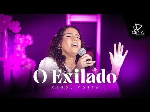 Carol Costa | O Exilado [Harpa Cristã 36]