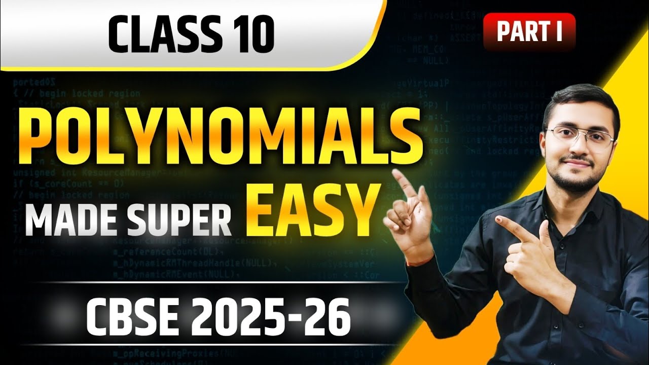 POLYNOMIALS MADE SUPER EASY | CLASS 10 MATHS | CBSE 2025-26 📚 - YouTube
